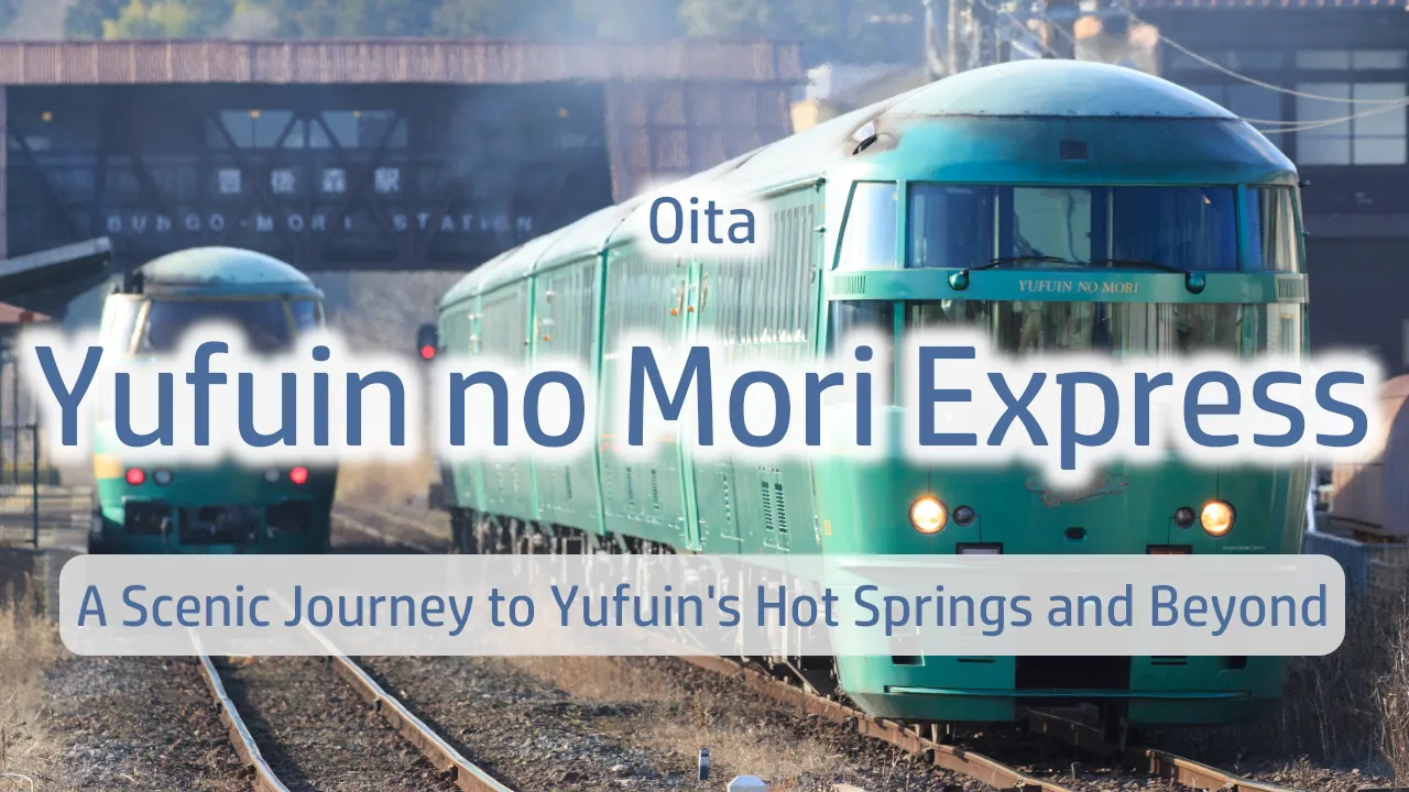 Yufuin no Mori Express Train: A Scenic Journey to Yufuin’s Hot Springs ...